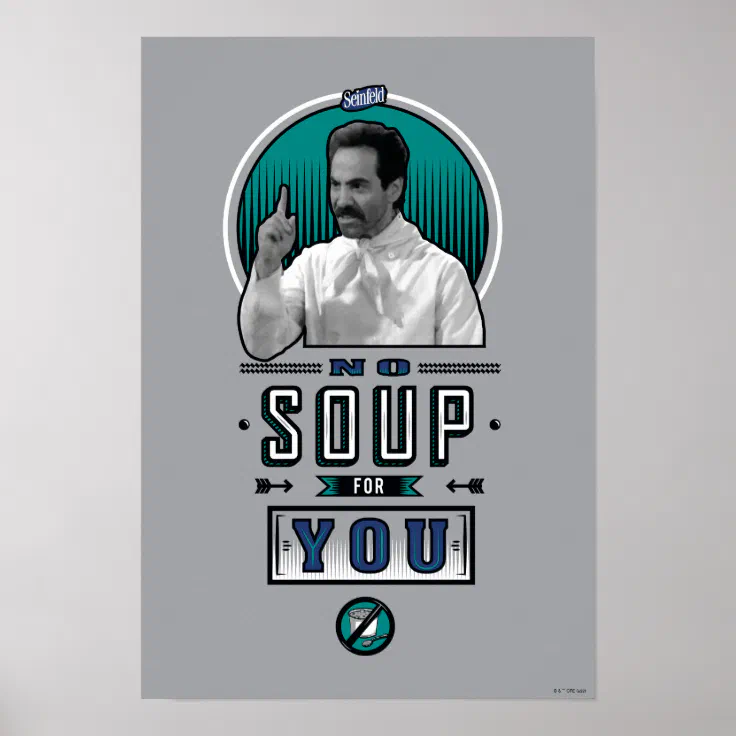 Seinfeld | No Soup For You Graphic Poster | Zazzle