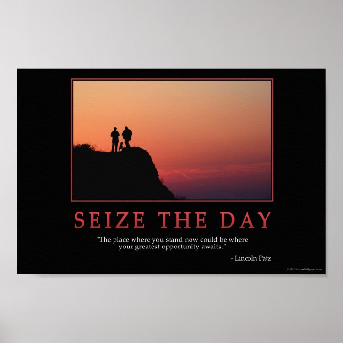Seize The Day Poster | Zazzle.com