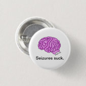 "Seizures suck" button | Zazzle