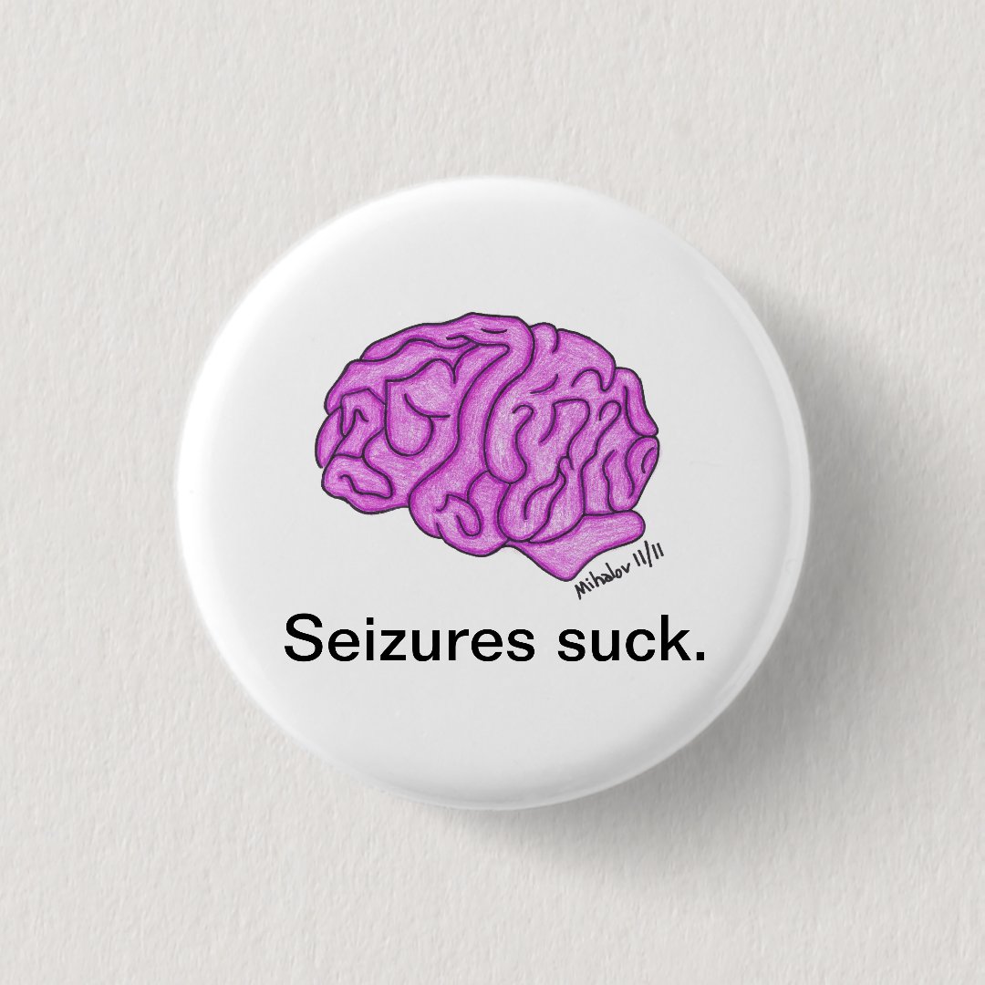 "Seizures suck" button | Zazzle
