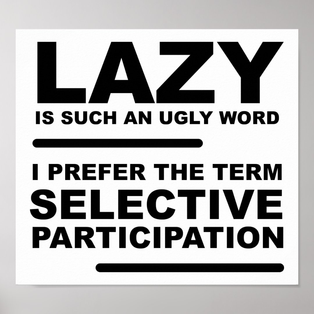 Selective Participation Funny Poster | Zazzle