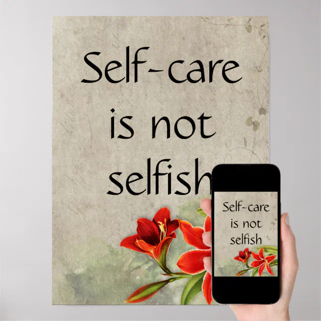 Self-Care Is Not Selfish Floral Decor Poster | Zazzle