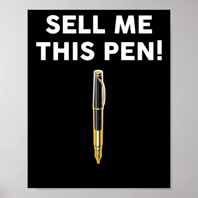Sell Me This Pen Poster | Zazzle
