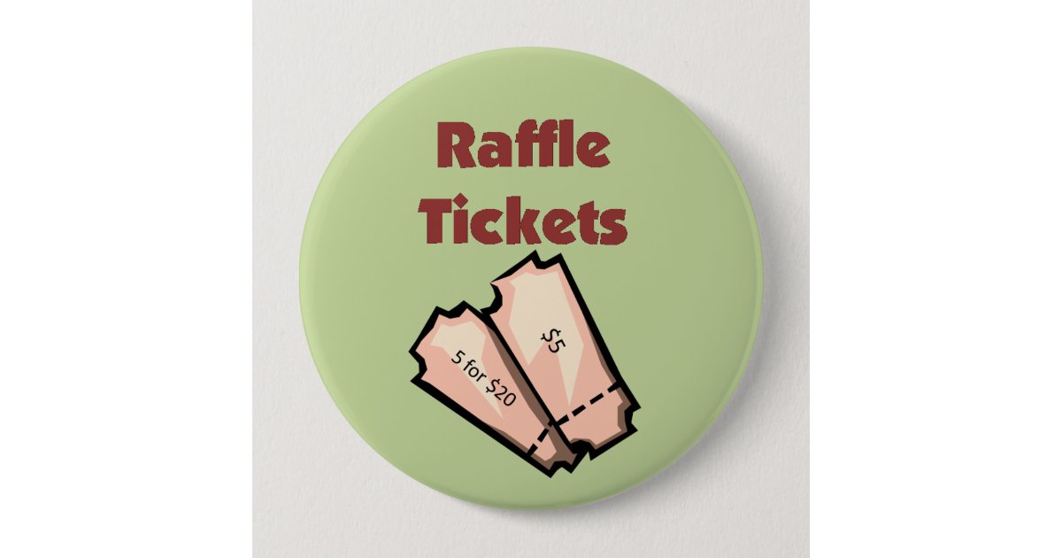 Sell Raffle Tickets Pinback Button | Zazzle