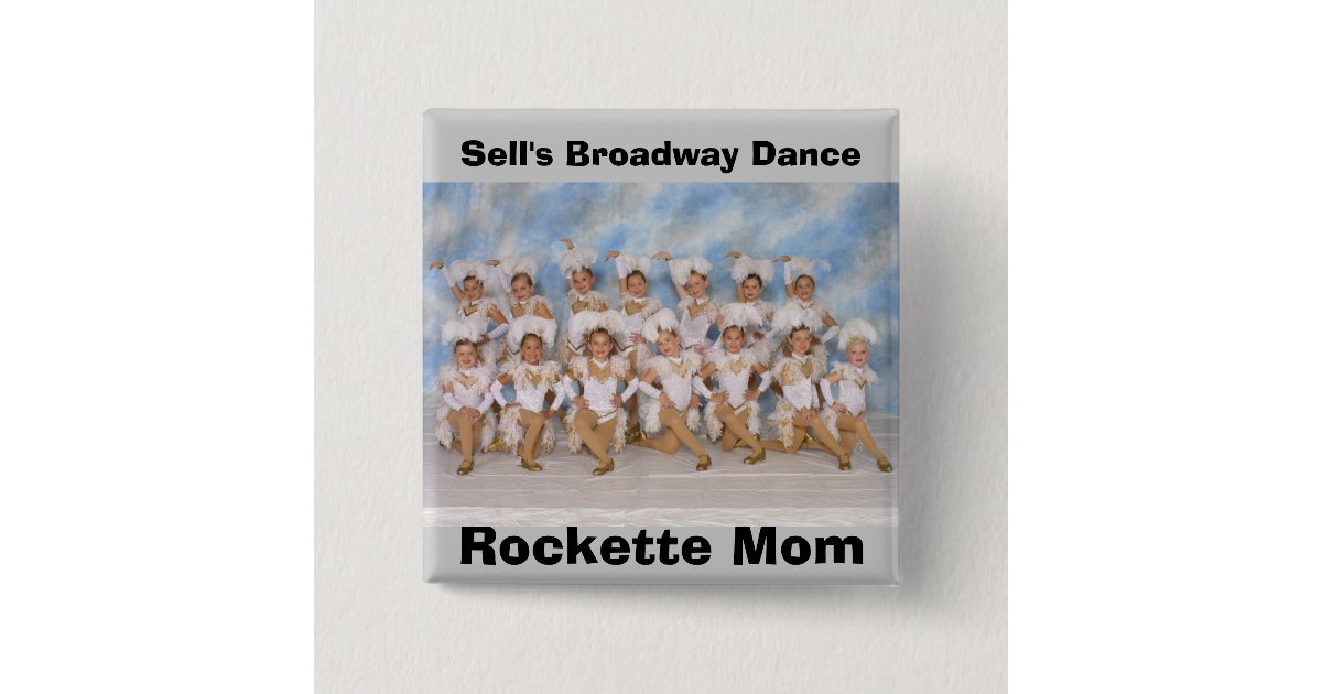 Sell's Broadway Dance Rockette Mom Button | Zazzle