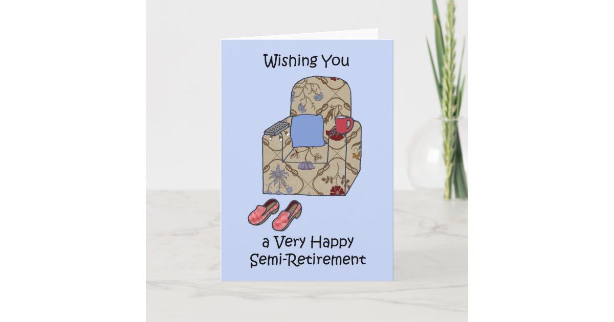 Semi-Retirement Congratulations Card | Zazzle