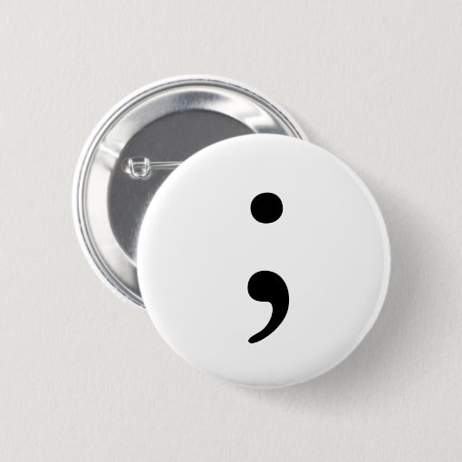Semicolon badge pinback button | Zazzle