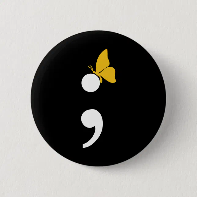 Semicolon Butterfly Suicide Depression Prevention Button | Zazzle