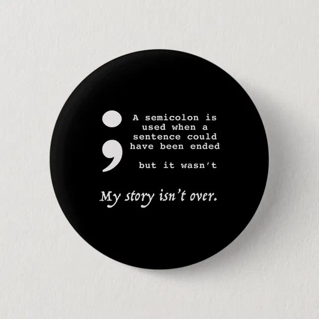 Semicolon Suicide Prevention Awareness Button | Zazzle