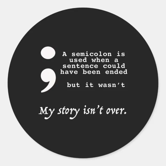 Semicolon Suicide Prevention Awareness Classic Round Sticker | Zazzle