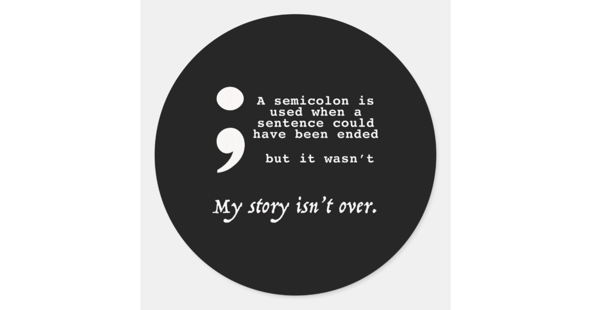 Semicolon Suicide Prevention Awareness Classic Round Sticker | Zazzle
