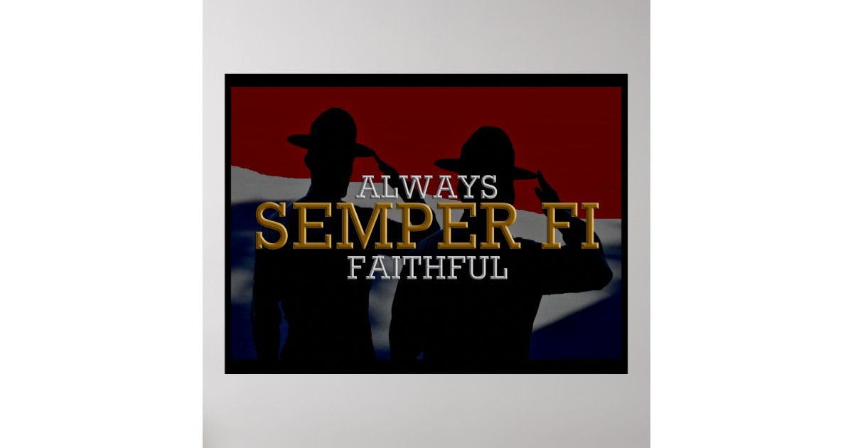 Semper Fi - Always Faithful Poster | Zazzle Semper Fi - Always Faithful Poster | Zazzle
