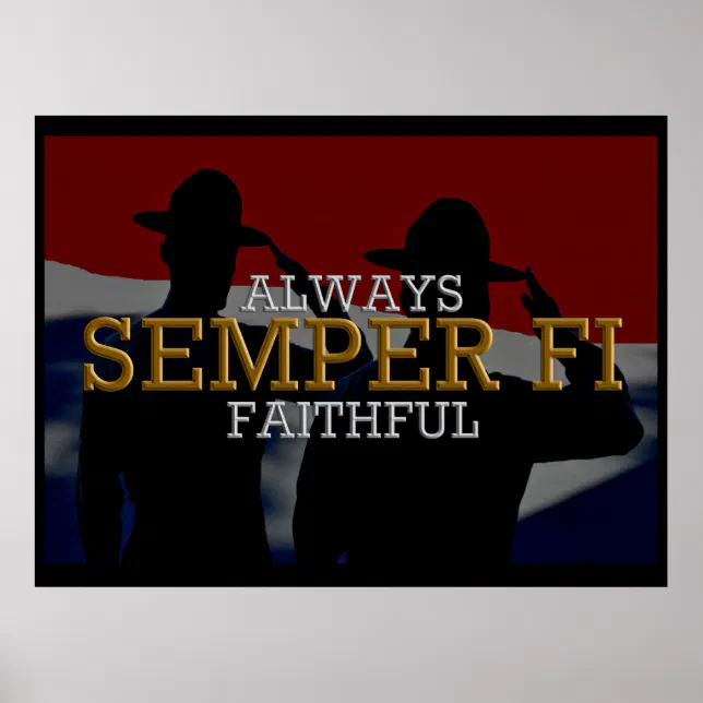 Semper Fi - Always Faithful Poster | Zazzle