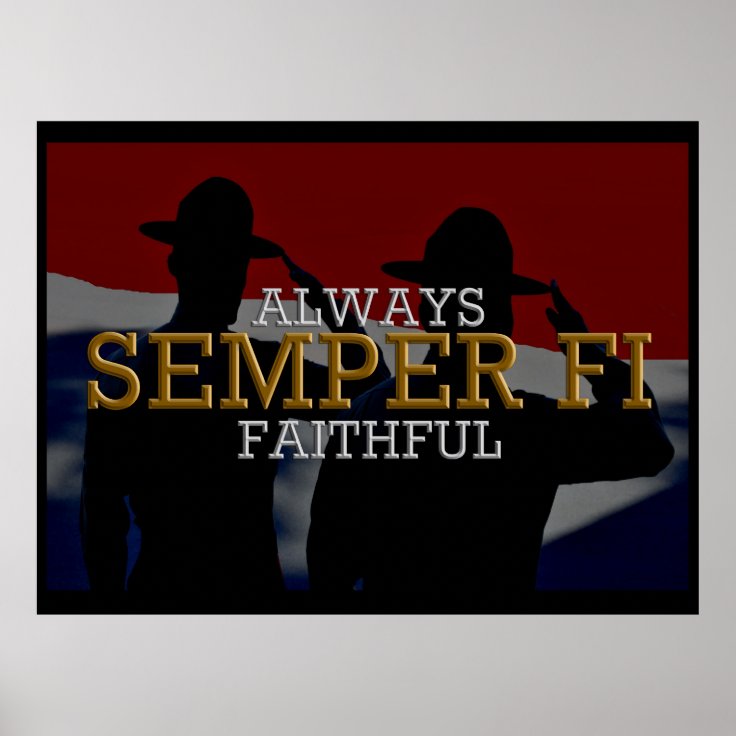 Semper Fi - Always Faithful Poster | Zazzle