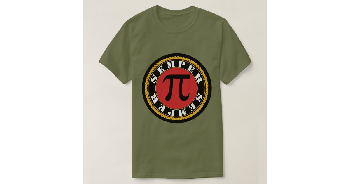 Semper Pi T-Shirt | Zazzle.com