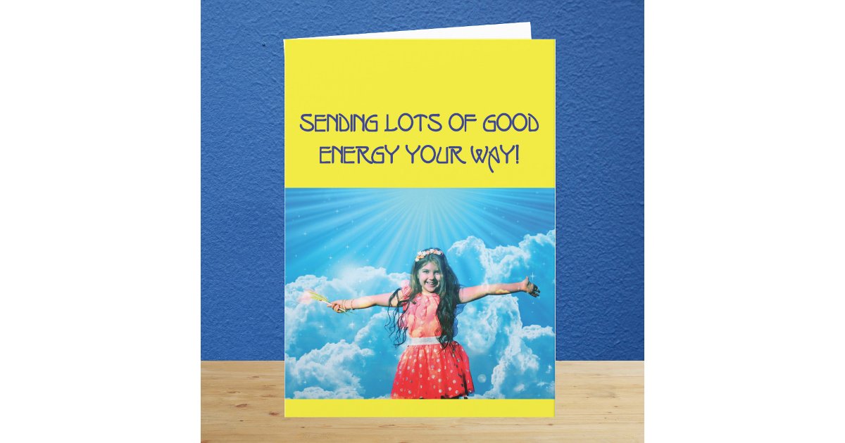 Sending Good Energy Card | Zazzle