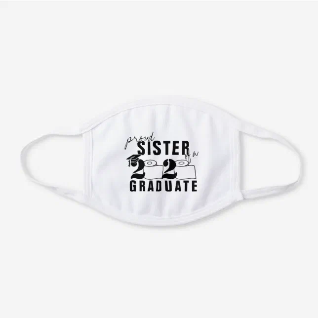 Senior 2020 | Proud Sister of a Quarantined Grad White Cotton Face Mask ...