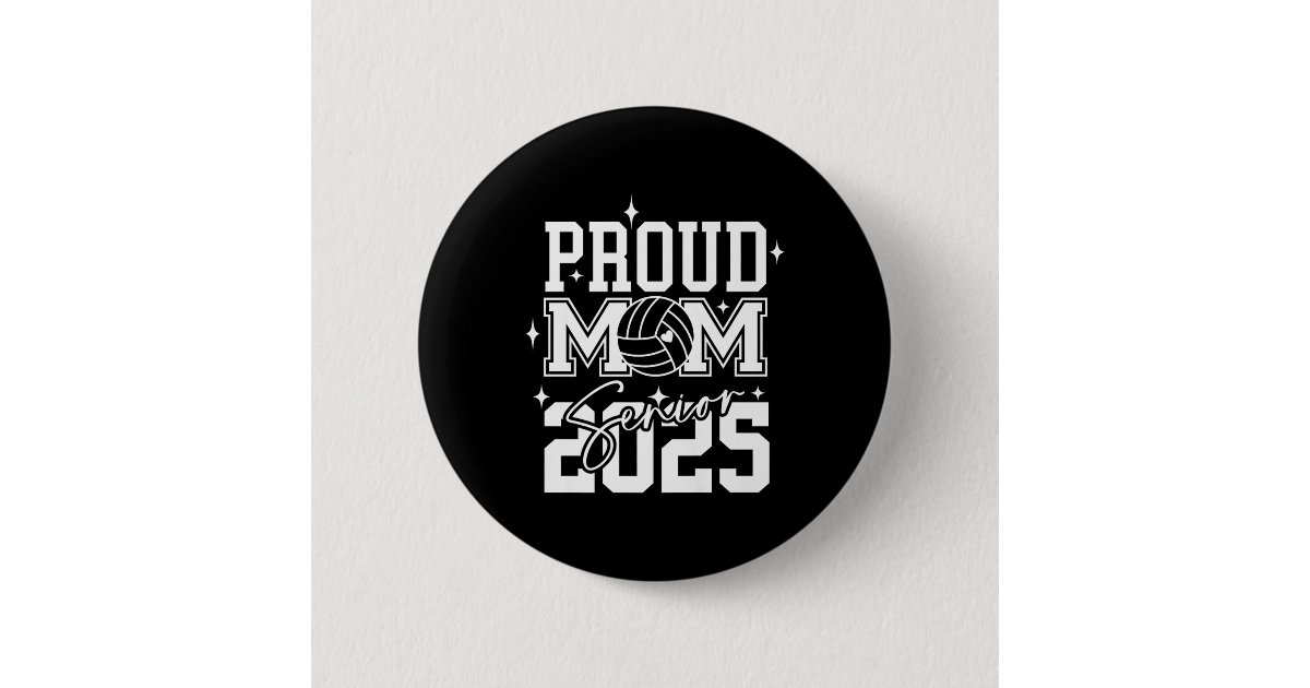 Senior 2025 Volleyball Mom High School Graduation Button | Zazzle