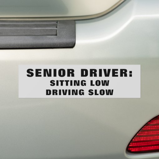 Senior Citizen Driver, Low and Slow Large Print Bumper Sticker | Zazzle