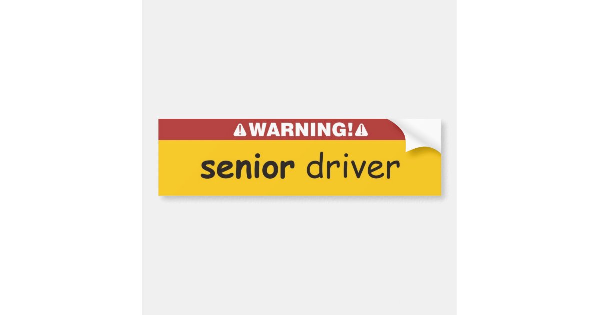 senior driver bumper sticker | Zazzle