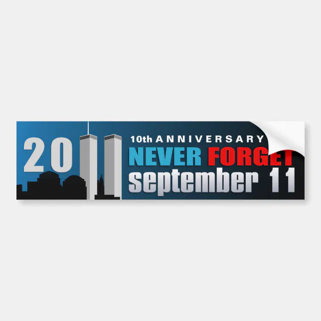 September 11th 9/11 10th Anniversary Never Forget Bumper Sticker | Zazzle