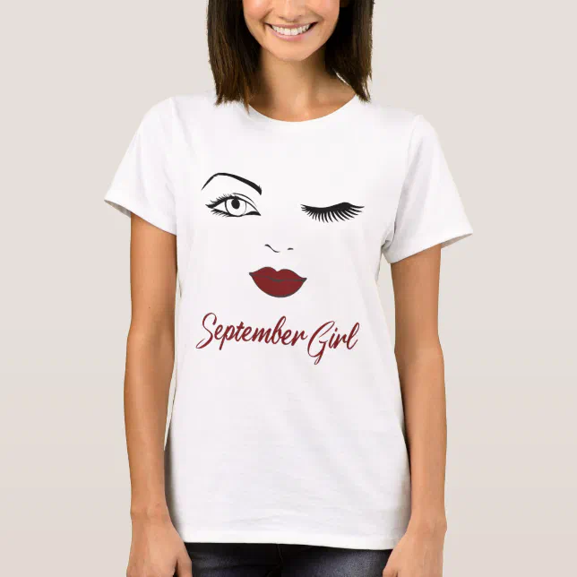 September Girl Eyes September Birthday Wink Lips T-Shirt | Zazzle