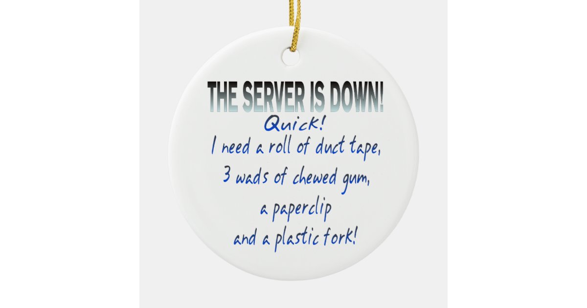 Server is Down Ornament | Zazzle