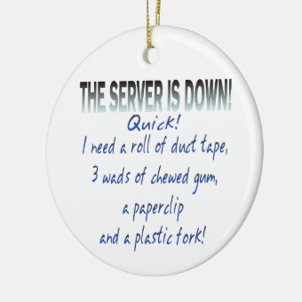 Server is Down Ornament | Zazzle