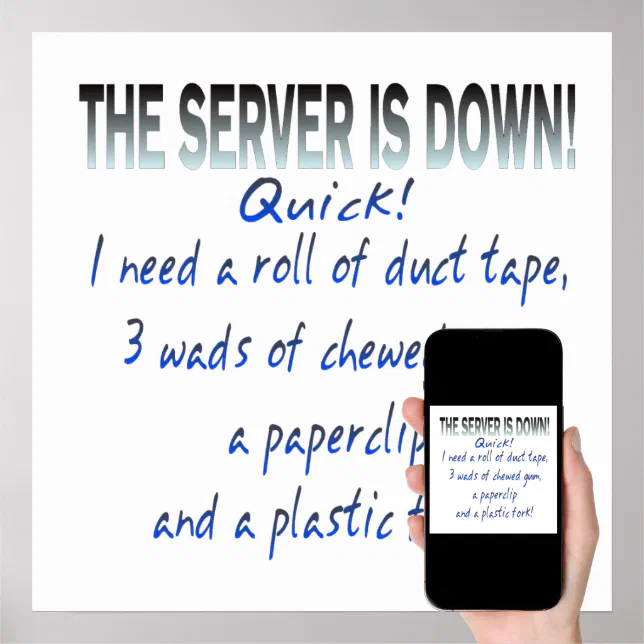 Server is Down Poster | Zazzle