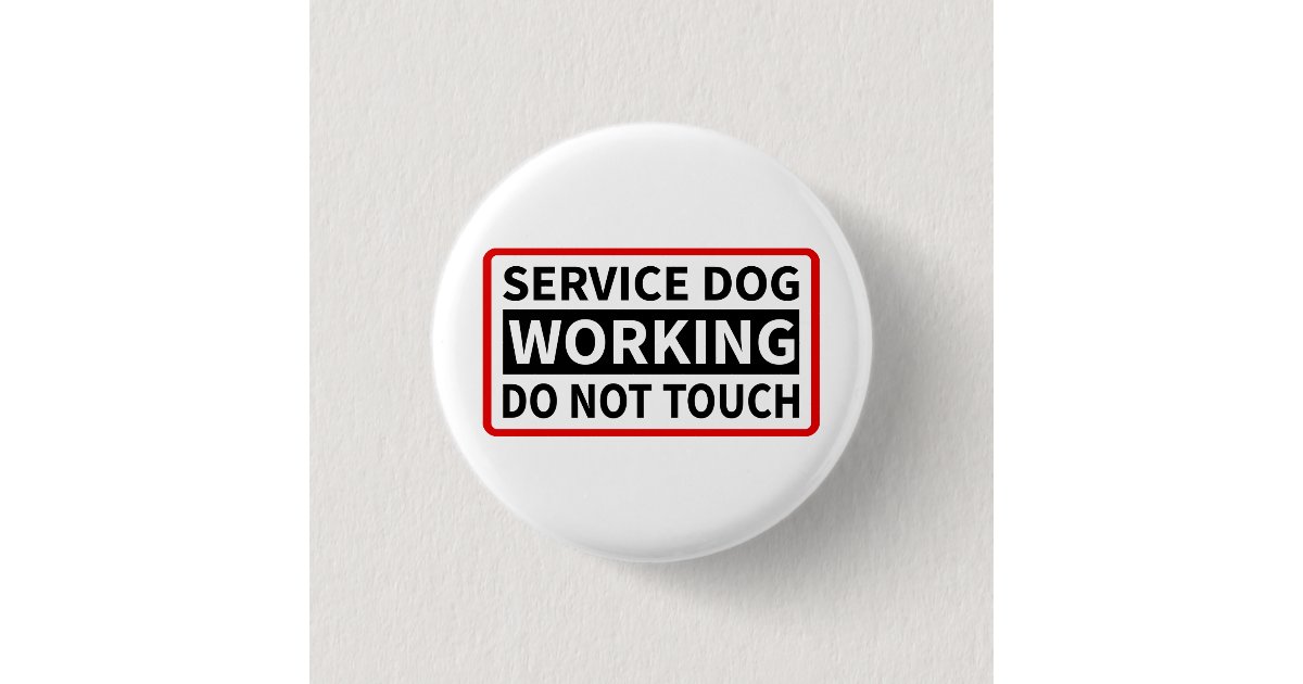 Service Dog Working Please Do Not Touch Pinback Button | Zazzle