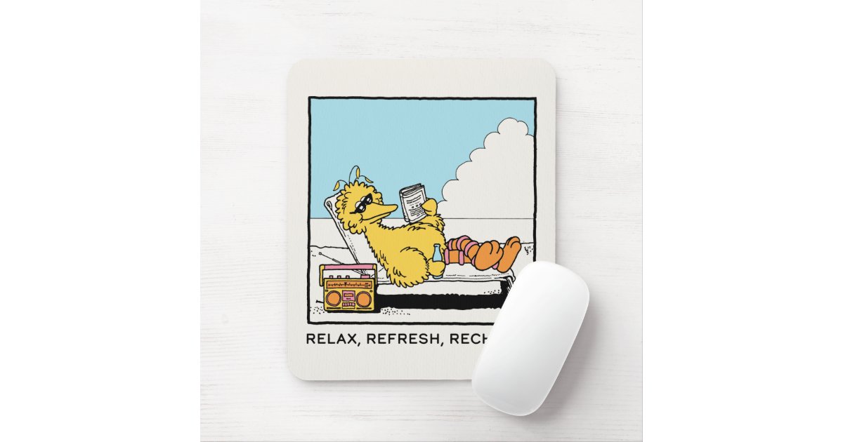 Sesame Street | Big Bird Relax Refresh Recharge Mouse Pad | Zazzle