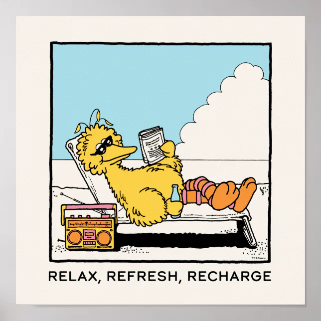 Sesame Street | Big Bird Relax Refresh Recharge Poster | Zazzle
