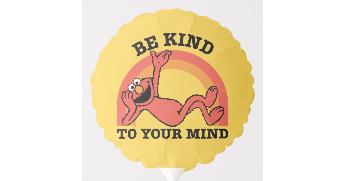 Sesame Street | Elmo Be Kind to Your Mind Balloon | Zazzle