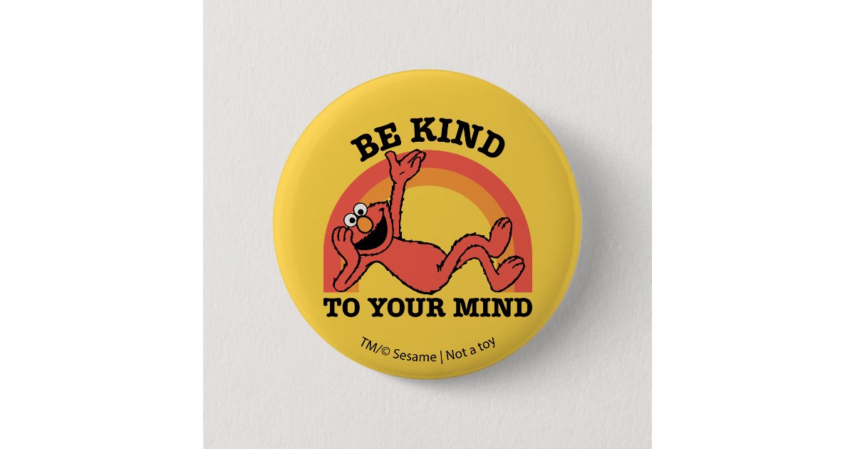 Sesame Street | Elmo Be Kind to Your Mind Button | Zazzle