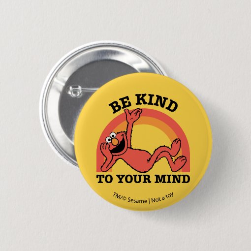 Sesame Street | Elmo Be Kind to Your Mind Button | Zazzle