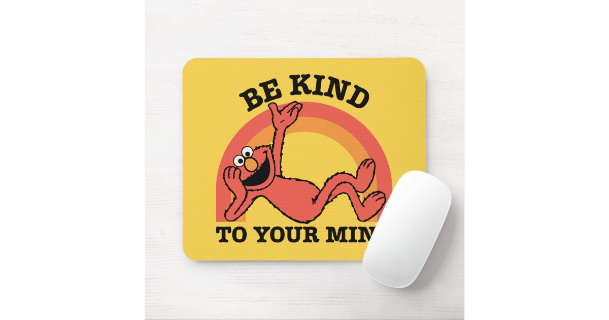 Sesame Street | Elmo Be Kind to Your Mind Mouse Pad | Zazzle