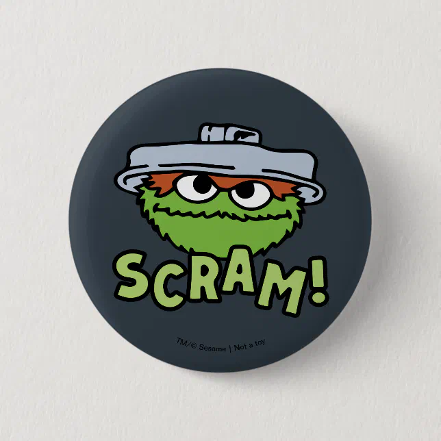 Sesame Street | Oscar the Grouch Scram! Button | Zazzle