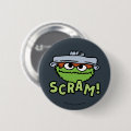 Sesame Street | Oscar the Grouch Scram! Button | Zazzle