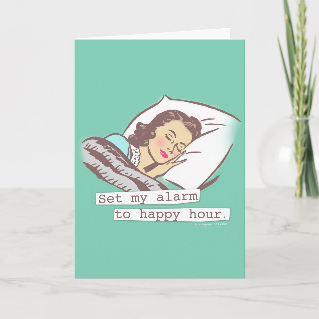Set My Alarm to Happy Hour Birthday Card | Zazzle