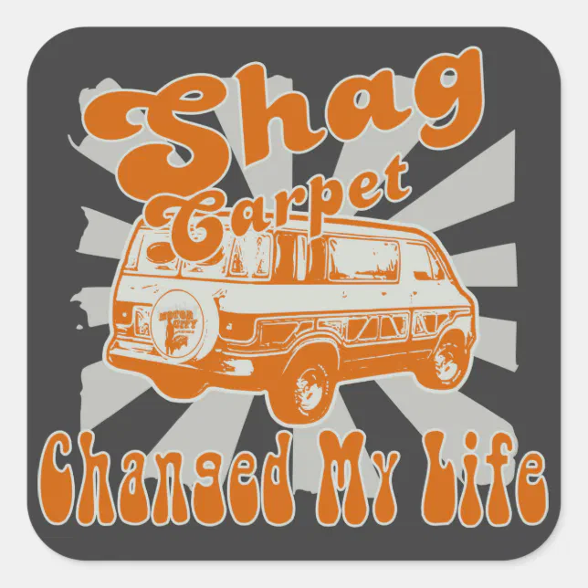 SHAG CARPET CHANGED MY LIFE TOOLBOX SQUARE STICKER | Zazzle