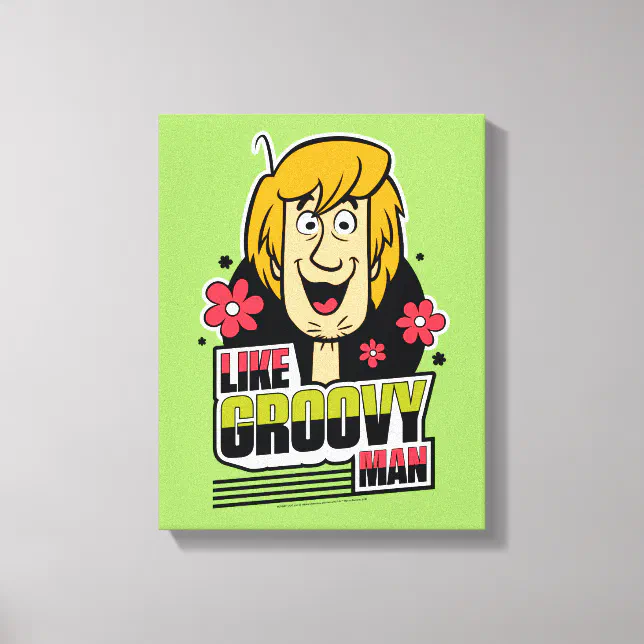 Shaggy "Like Groovy Man" Graphic Canvas Print | Zazzle