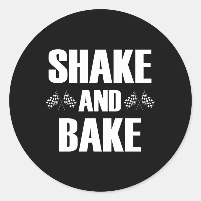 Shake And Bake Racing Classic Round Sticker | Zazzle
