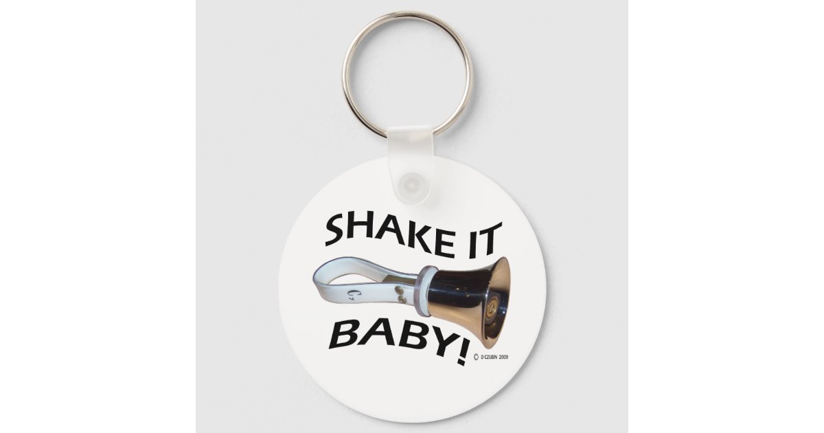 Shake It Baby! Keychain | Zazzle