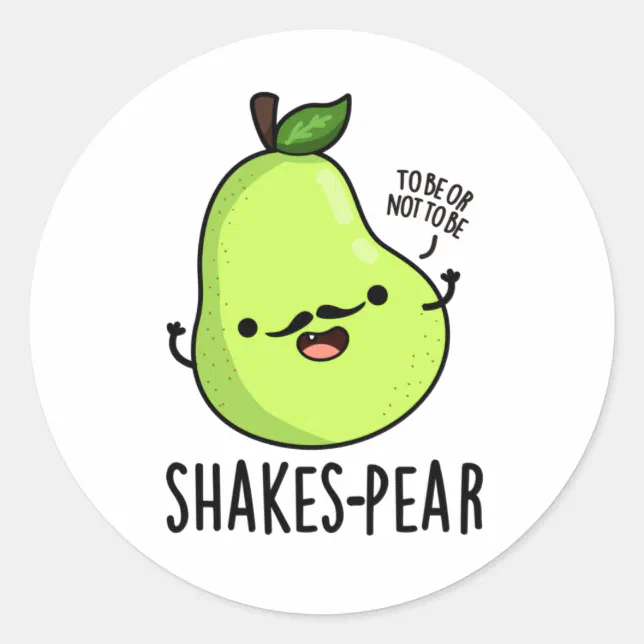 Shakes-pear Funny Pear Fruit Pun Classic Round Sticker | Zazzle