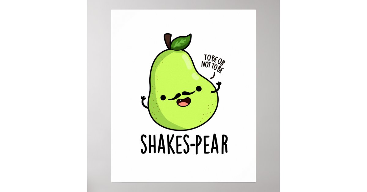 Shakes-pear Funny Pear Fruit Pun Poster | Zazzle