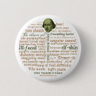 Funny Shakespeare insult quotation Elizabethan art Button | Zazzle.com