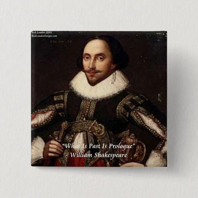Shakespeare Past Is Prologue Quote Pinback Button | Zazzle