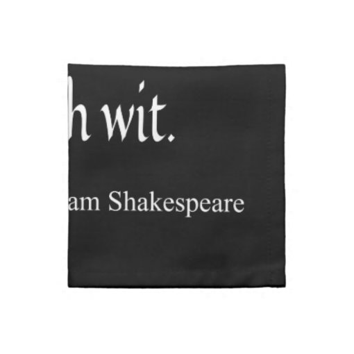 Shakespeare Quote Better a Witty Fool Foolish Wit Napkin | Zazzle