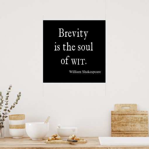 Shakespeare Quote Brevity is the Soul of Wit Quote Poster | Zazzle