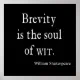 Shakespeare Quote Brevity is the Soul of Wit Quote Poster | Zazzle